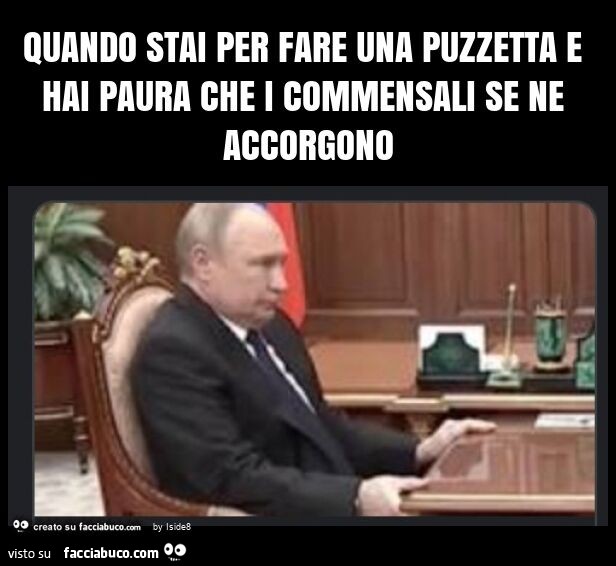 Quando stai per fare una puzzetta e hai paura che i commensali se ne ...